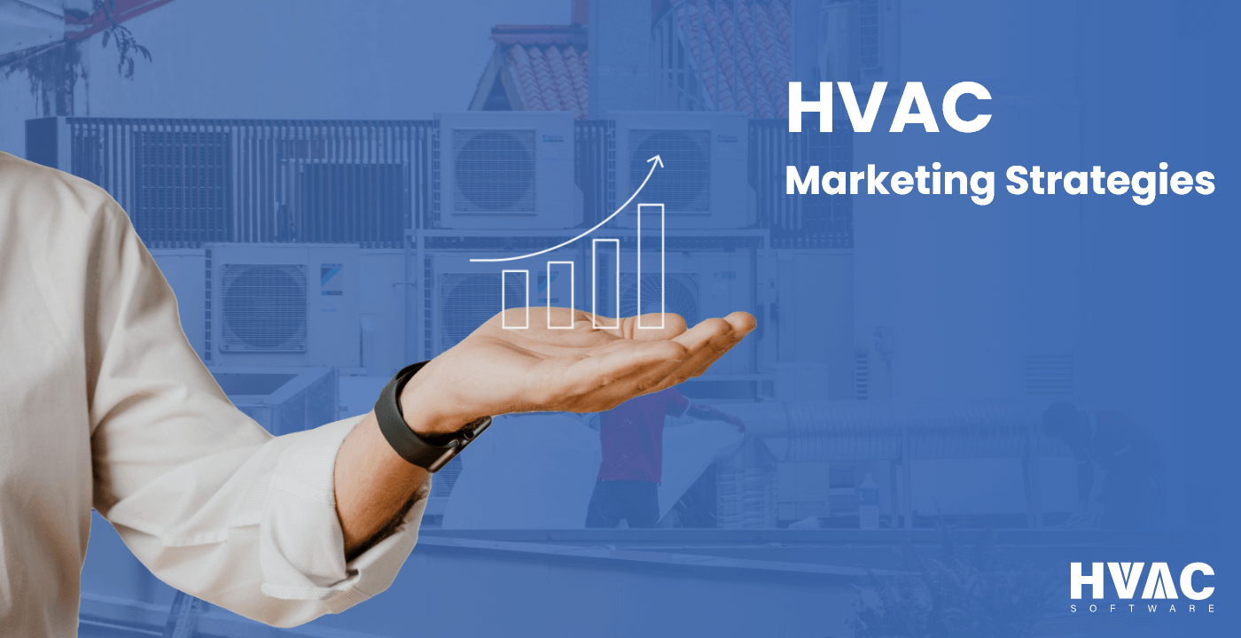 7 Impressive HVAC Marketing Strategies: How to Grow HVAC Business Smartly